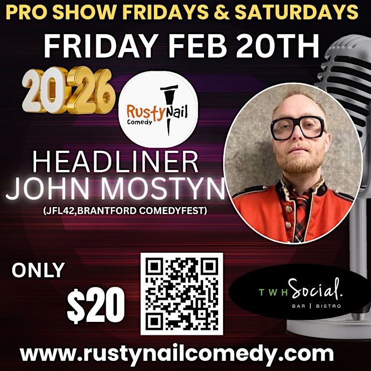 Rusty Nail Comedy Friday TWH Social:John Mostyn 8 PM showtime at TWH ...