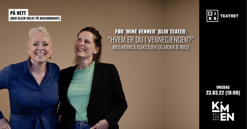 Monica Isakstuen og Mona B. Riise | "Hvem er du i vennegjengen?" at ...