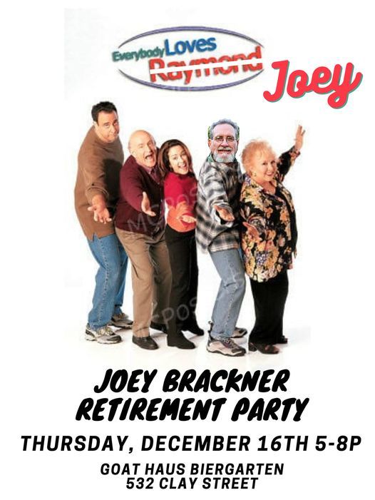 Everybody Loves Joey - Joey Brackners Retirement Party at Goat Haus ...