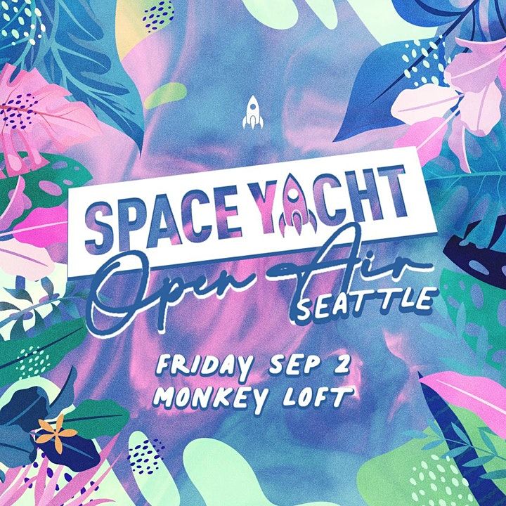 Space Yacht Open Air Seattle at Monkey Loft, Seattle on 2nd September, 2022