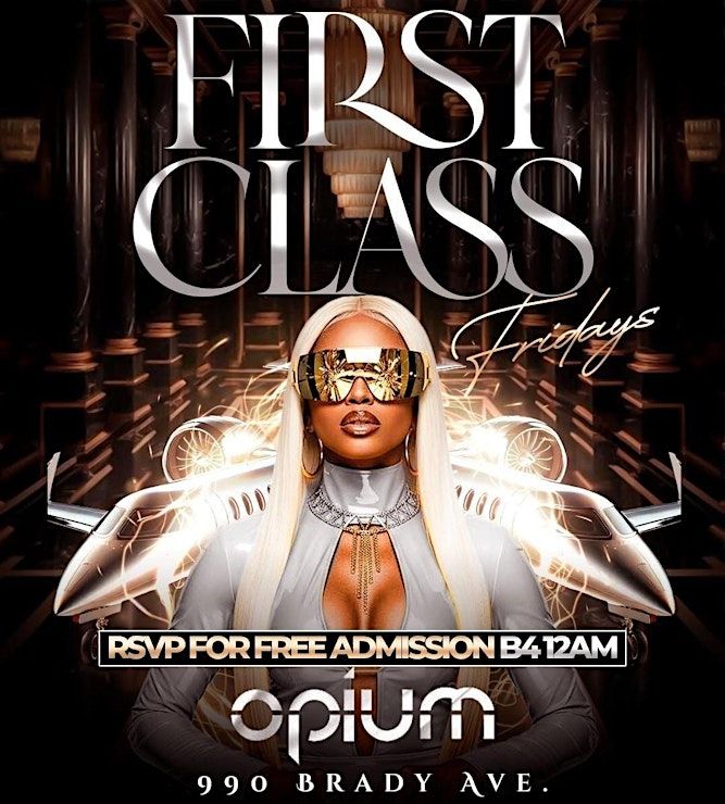 Introducing FIRST CLASS FRIDAYS at The New OPIUM! at The New OPIUM ...