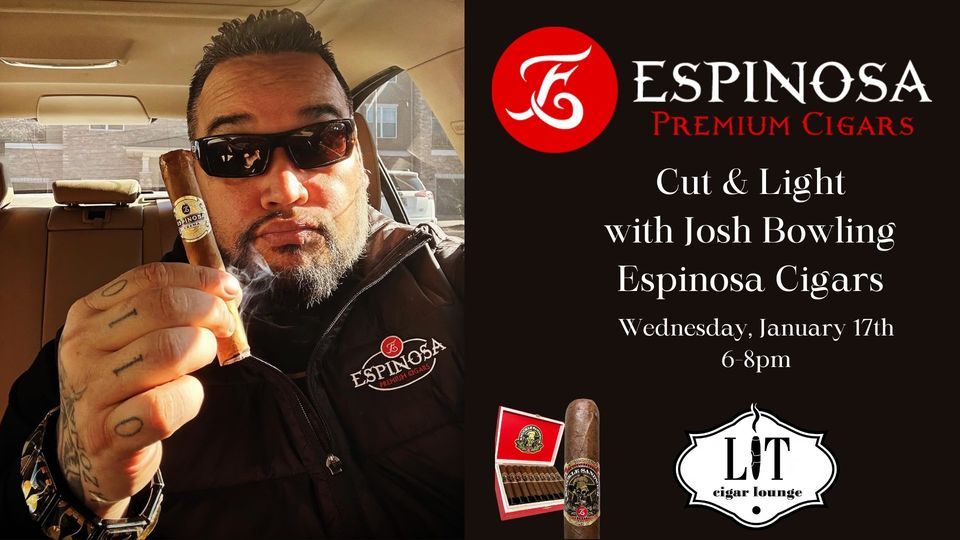 Cut & Light w/ Josh Bowling and Espinosa Cigars at LIT Cigar Lounge STL ...