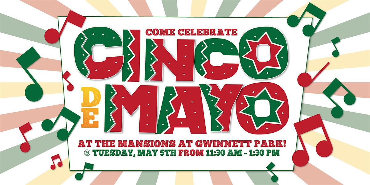 Come Celebrate Cinco De Mayo at The Mansions at Gwinnett! at The ...
