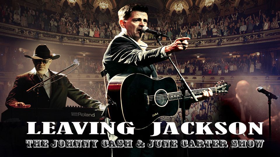 Leaving Jackson - The Johnny Cash and June Carter Show | Mandurah ...