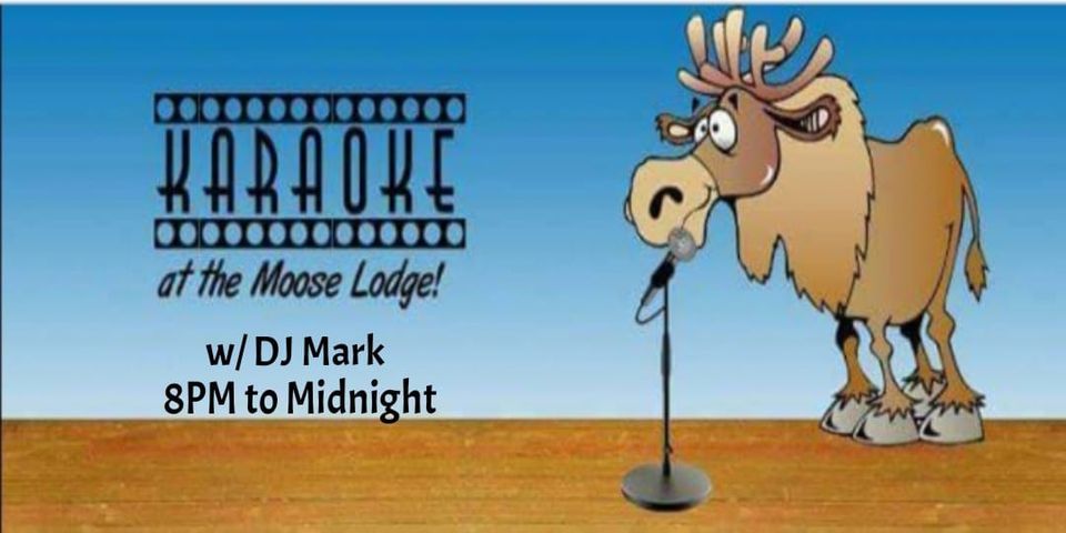 Karaoke Night w/DJ Mark @ The Moose | Sellersburg Moose Family Center ...