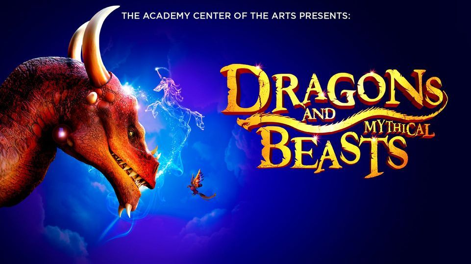 Dragons & Mythical Beasts at Academy Center of the Arts, Lynchburg on ...