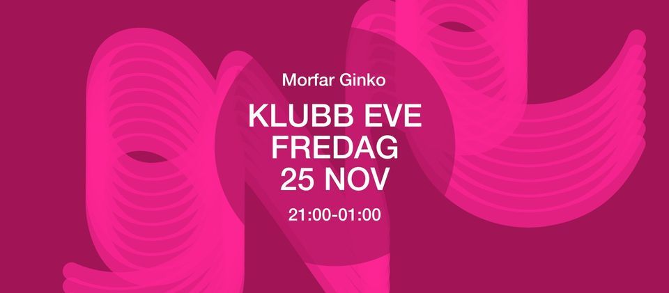 Klubb EVE: November 2022 | Morfar Ginko & Pappa Ray Ray, Stockholm, ST ...
