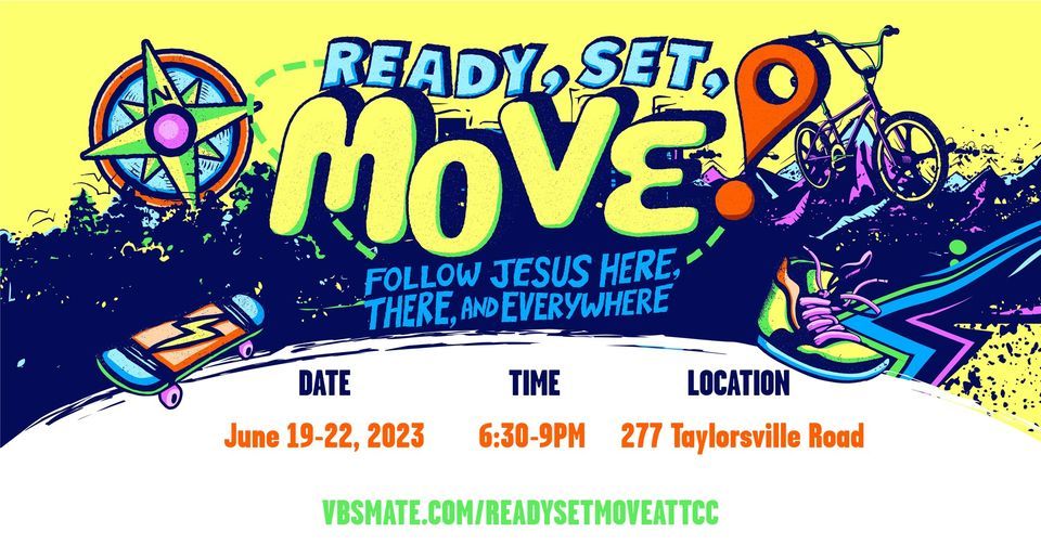 VBS: Ready Set Move | Taylorsville Community Church | June 19 to June 22