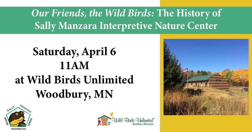 Our Friends, the Wild Birds: The History of Sally Manzara Interpretive ...
