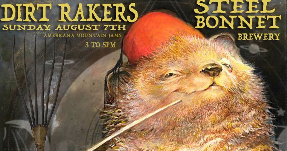 Dirt Rakers at The Steel Bonnet Brewery | Steel Bonnet Brewing Company ...