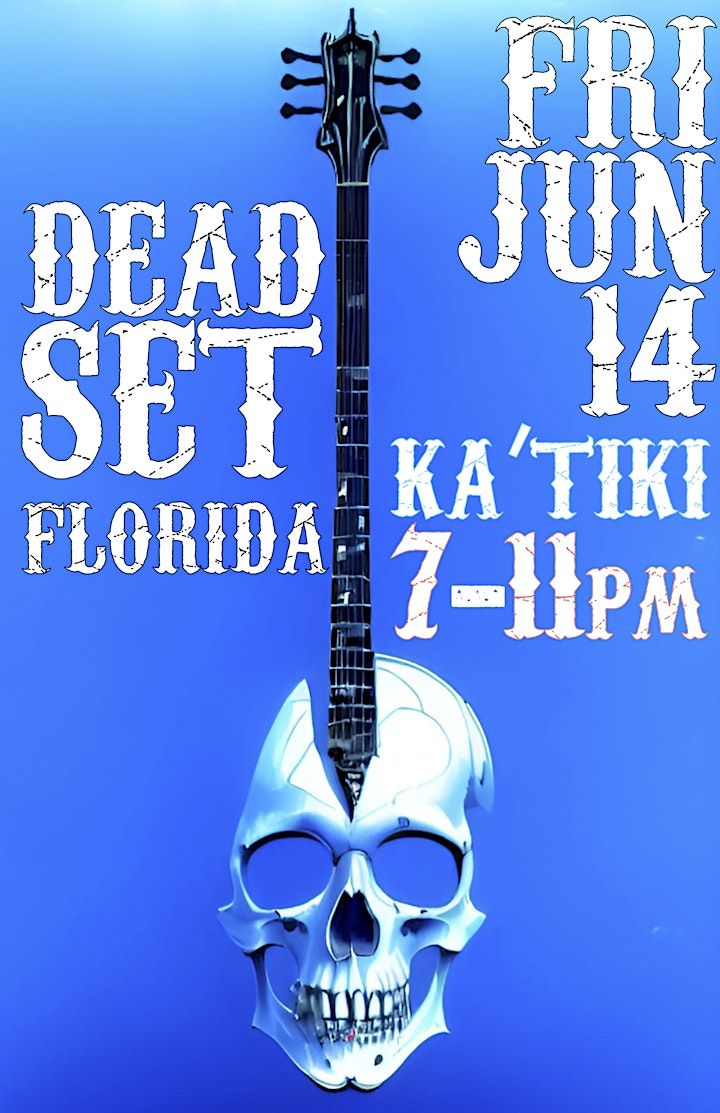 Grateful Dead Night ft. Dead Set Florida | KaTiki| FRI JUN 14 |7pm ...