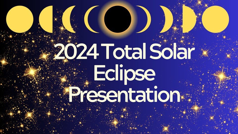 2024 Total Solar Eclipse Presentation | 5901 Delong Rd, Indianapolis ...