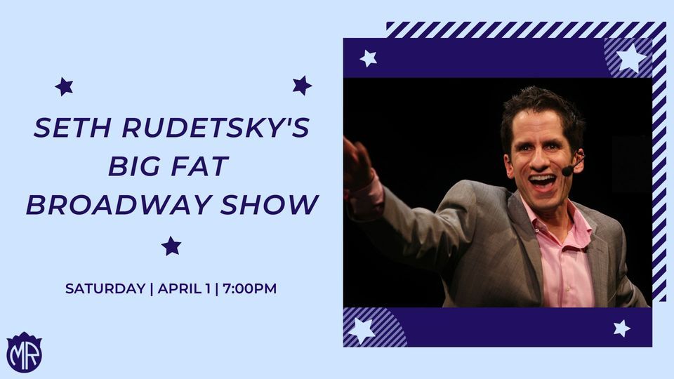Seth Rudetskys Big Fat Broadway Show | Marilyn Rodman Performing Arts ...