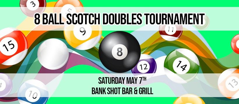 8 Ball Scotch Doubles | The Bank Shot Bar And Grill, Laurel, MD | May 7 ...