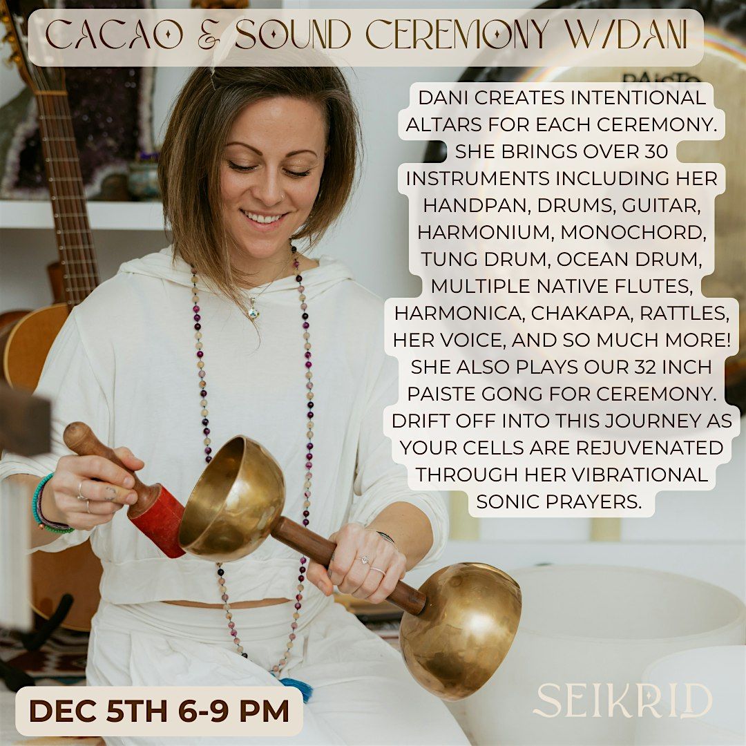 Cacao & Sound Bath with Dani Reardon at SEIKRID, Sandwich on 16th ...
