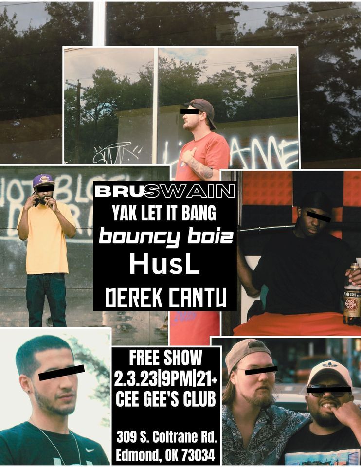 Bru Swain/Yak/BouncyBoiz/HusL/DerekCantu @ Cee Gees | Cee Gee's Club in ...