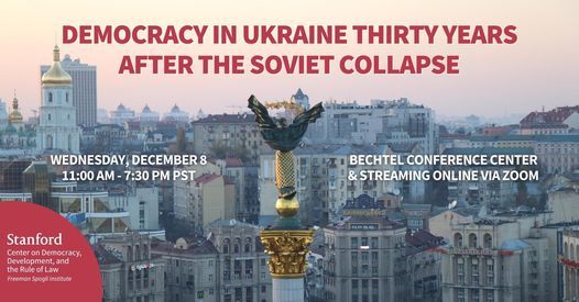 Democracy in Ukraine Thirty Years After the Soviet Collapse at Stanford ...