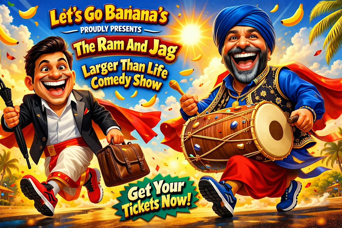 Let`s Go Bananas Presents The Ram & Jag Stand Up Comedy Show at 11 Sam ...