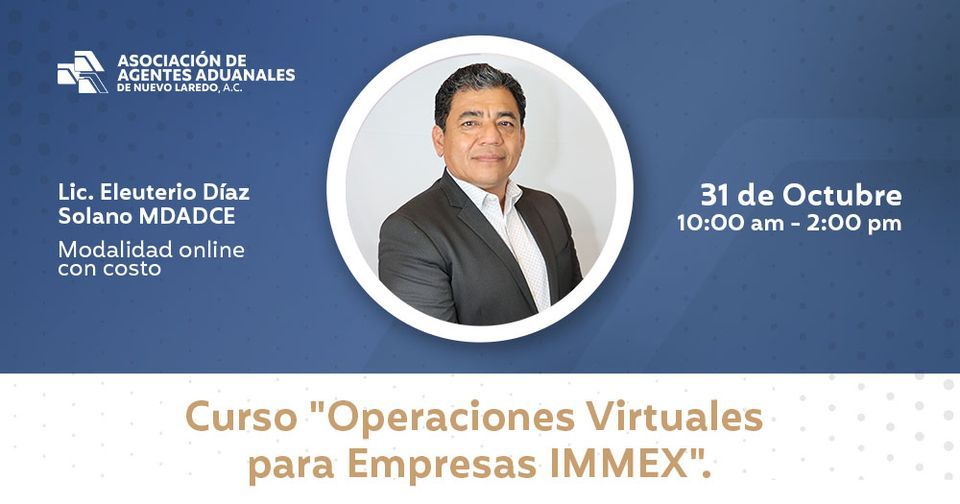 Curso "Operaciones Virtuales para Empresas IMMEX". | Asociación de ...
