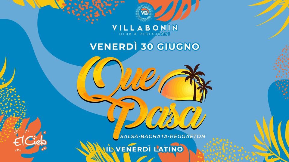 QUE PASA - Festival Latino - El Cielo Room @VillaBonin | VILLA BONIN ...
