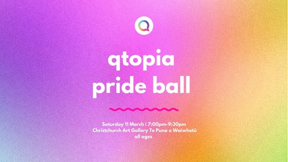 Qtopia Pride Ball at Christchurch Art Gallery Te Puna o Waiwhetū on 11th March, 2023