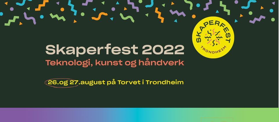 Trondheim Skaperfest 2022 // Maker Festival 2022 at Torvet, Trondheim on 26th August, 2022