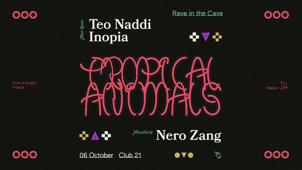 Tropical Animals with Teo Naddi, Inopia, Nero Zang | Club 21 Firenze ...