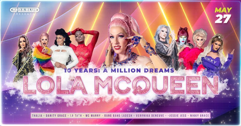 Lola McQueen “ 10 years; A Million Dreams” | Red & Blue CargoClub ...