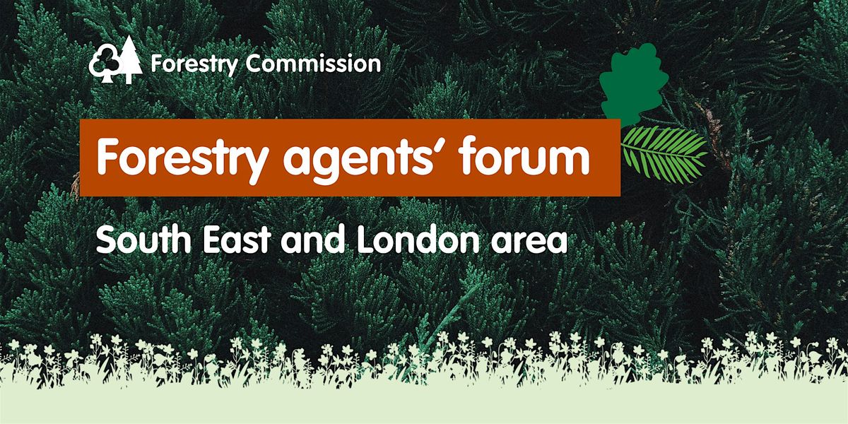 Forestry agents forum 2026 - South East and London Area at Alton ...