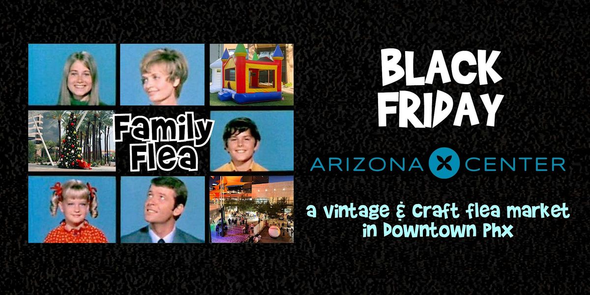 Black Friday Family Flea at Arizona Center, Phoenix on 28th November, 2025