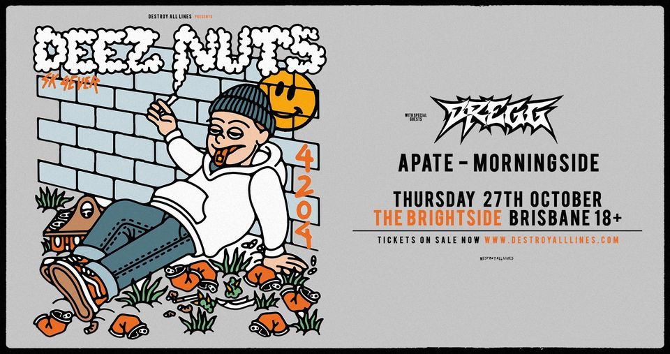 Deez Nuts w/ Dregg - Brisbane 18+ | Oct 27 | The Brightside Brisbane ...