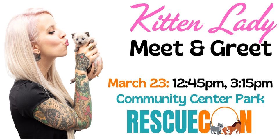 Kitten Lady aka Hannah Shaw MEET & GREET | Community Center Park ...