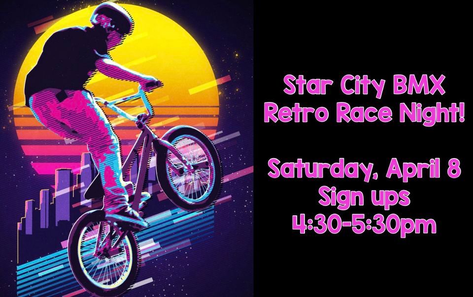 Star City BMX Retro Race Night at Star City BMX Track, Lincoln on 8th ...