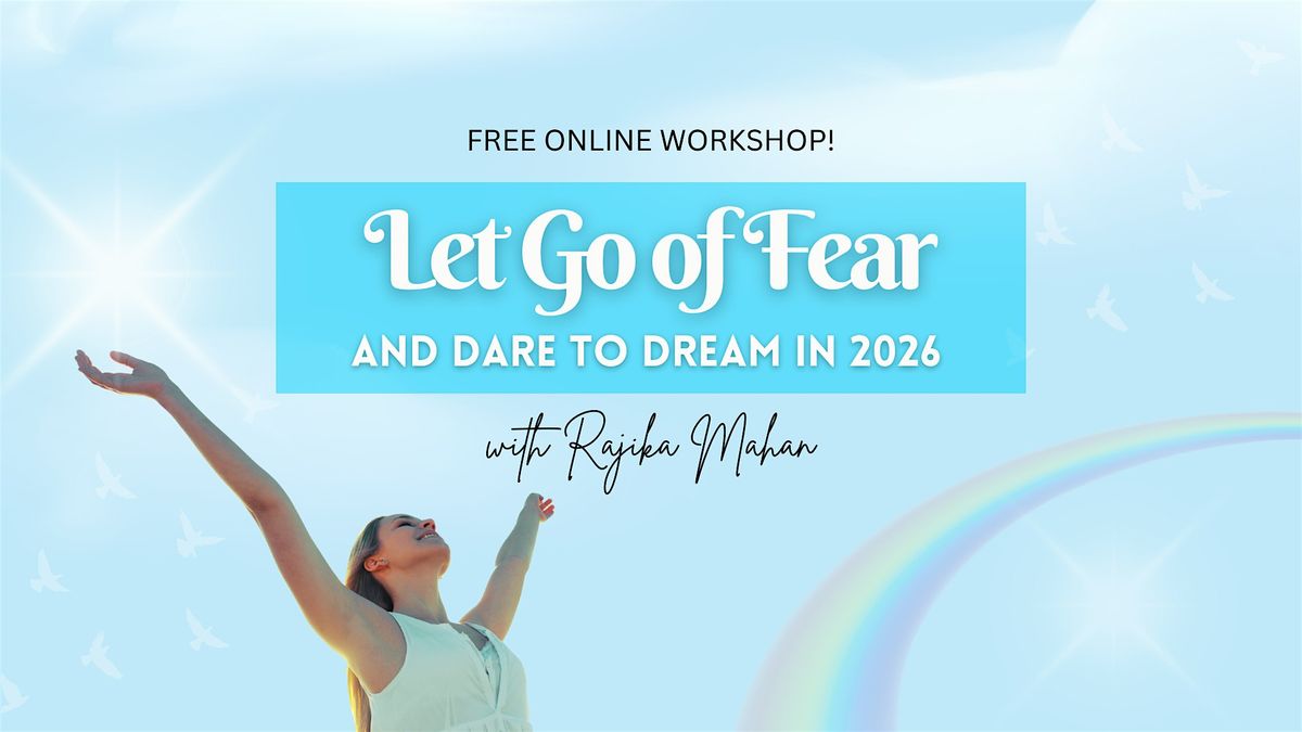 Let Go of Fear and Dare to Dream in 2026 at Online on 27th December, 2025