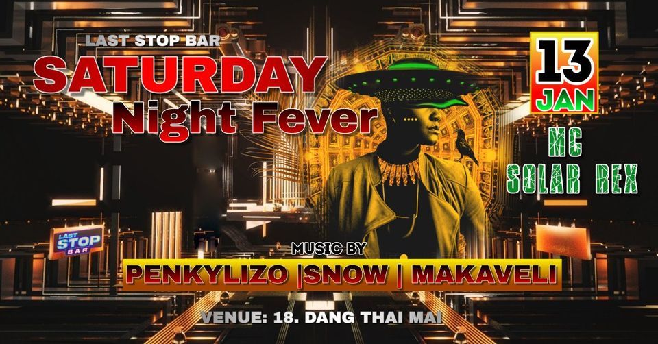 Saturday Night Fever || Dj Penkylizo, Dj Makaveli, Dj Snow & MC Solar ...