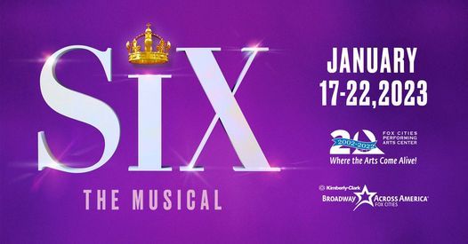 SIX | Fox Cities Performing Arts Center, Appleton, WI | January 17 to ...