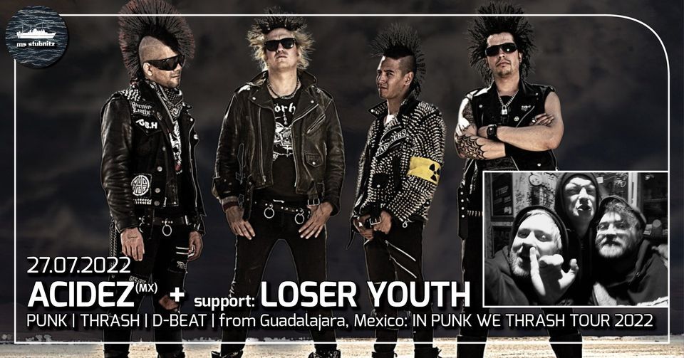 Acidez + Loser Youth :: In Punk We Thrash Tour 2022 | MS Stubnitz ...