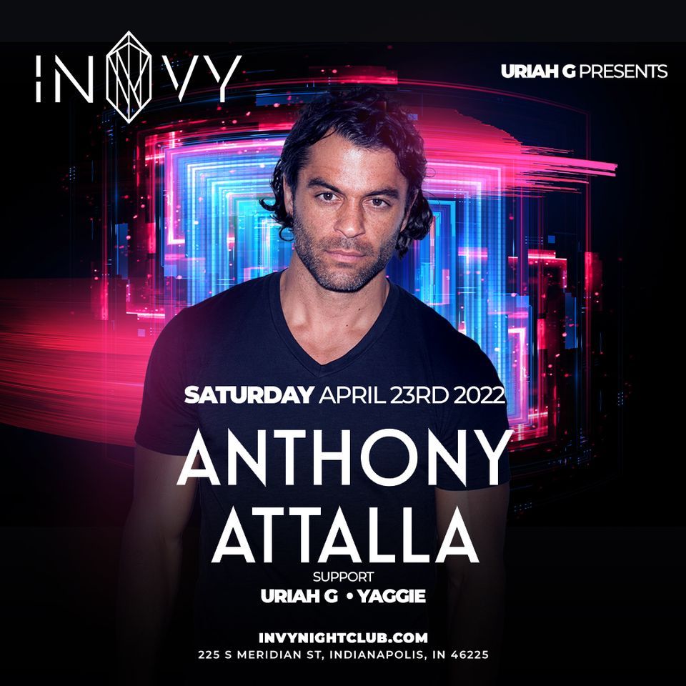Anthony Attalla, Yaggie & Uriah G - INVY Nightclub at 225 S Meridian St ...