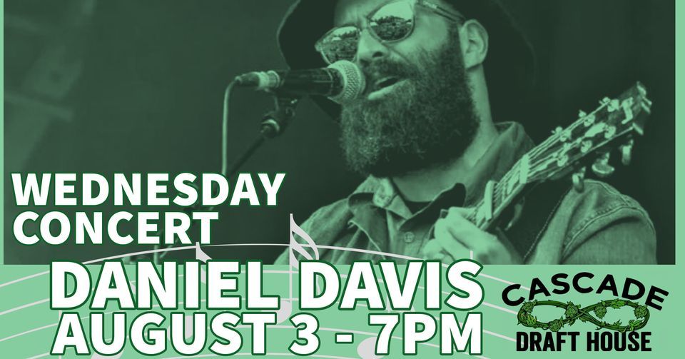 Mid Week Concert with Daniel Davis | The Cascade Draft House, Bristol ...