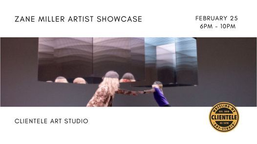 Zane Miller Artist Showcase Opening Night at Clientele Art Studio ...