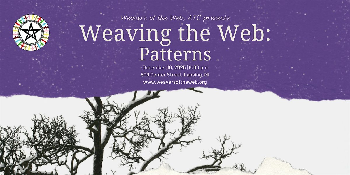 Weaving the Web: Patterns at Weavers of the Web, ATC, Lansing on 10th ...