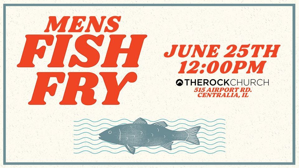 Mens Fish Fry | The Rock Church Centralia | June 25, 2022