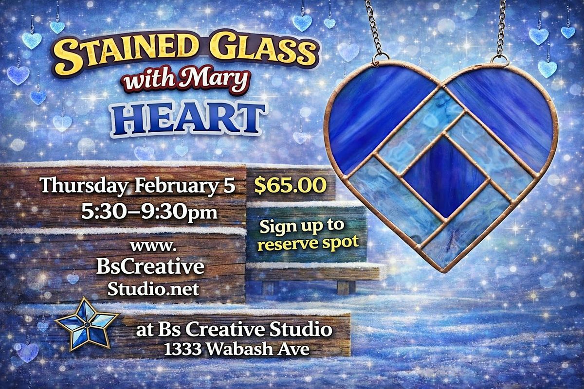 Stained Glass With Mary HEART at B’s Creative Studio, Springfield on ...