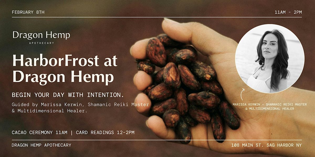 Cacao Ceremony at Dragon Hemp at Dragon Hemp Apothecary, Sag Harbor on ...