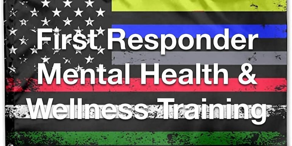 Columbus, OH First Responder Mental Health and Wellness Conference ...