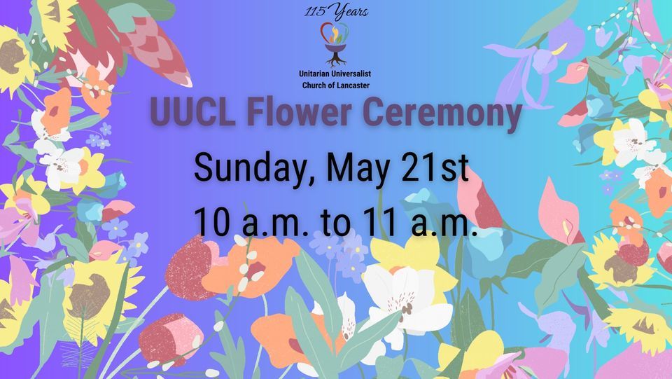 Annual Flower Ceremony at Unitarian Universalist Church of Lancaster on ...