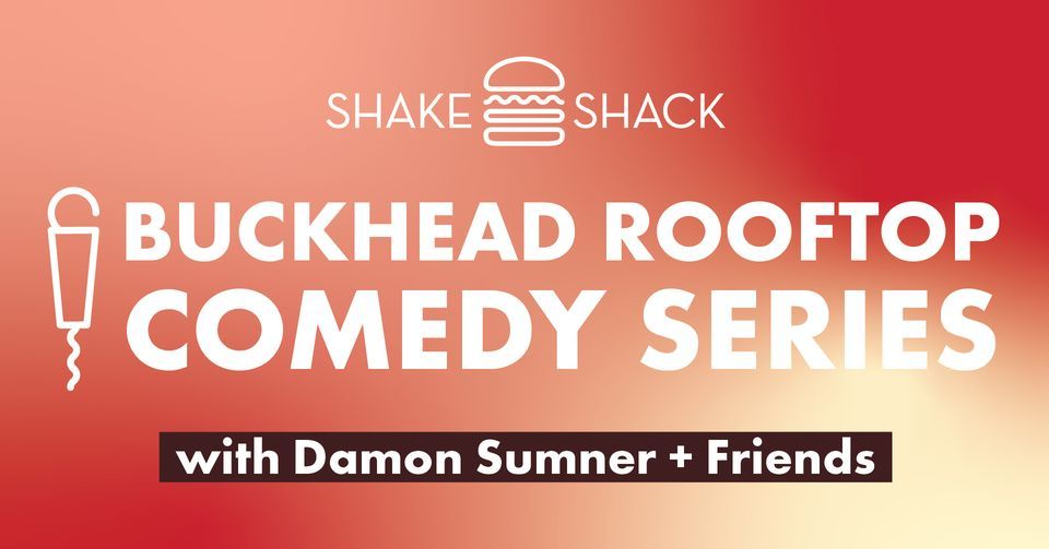 Shake Shack Buckhead 2022 Rooftop Comedy Series at 3035 Peachtree Rd NE ...