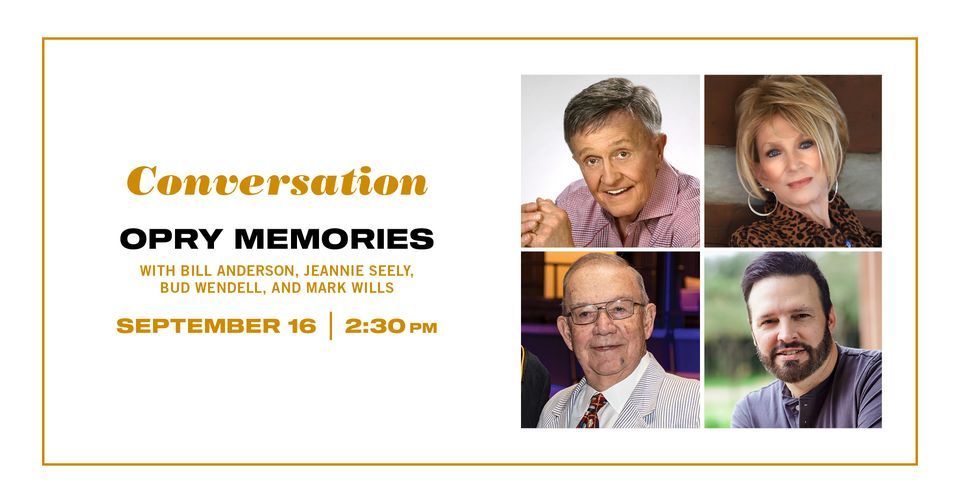 Conversation: Opry Memories with Bill Anderson, Jeannie Seely, Bud ...