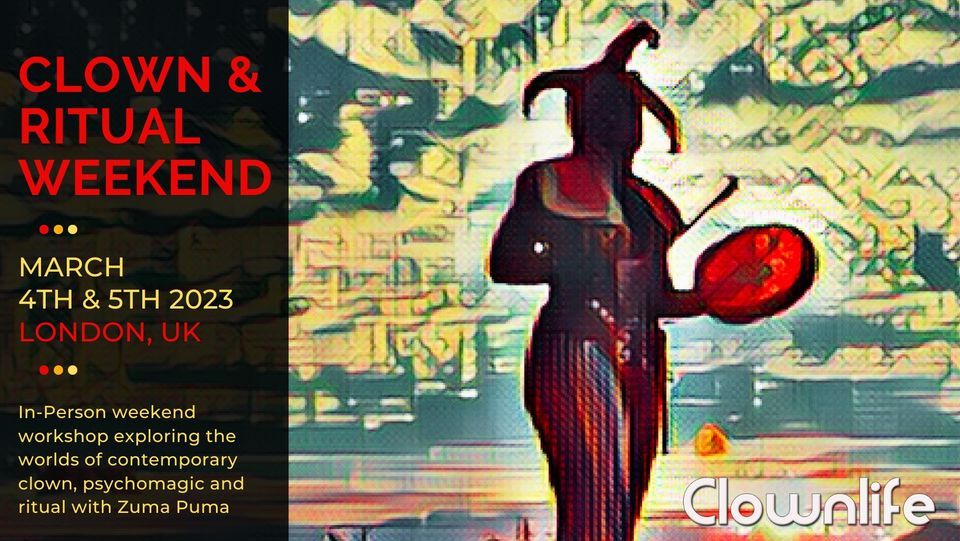 Clown & Ritual Weekend- London | Rosemary Branch Theatre, London, EN ...