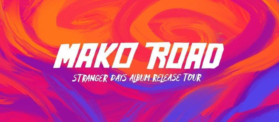 Mako Road | Stranger Days Tour | Fremantle at Freo.Social, Fremantle on ...